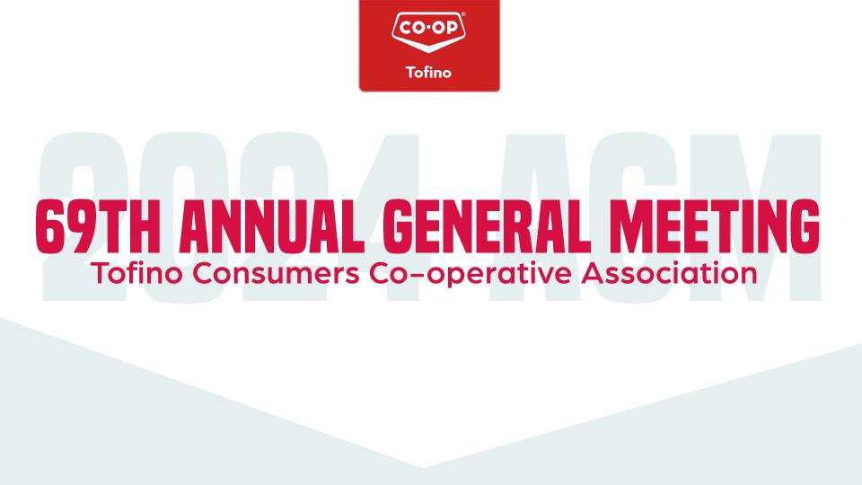 Tofino Co-op 69th Annual General Meeting | Tofino Co-op